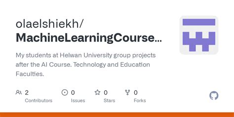 GitHub Olaelshiekh MachineLearningCourseProjects My Babes At Helwan University Group