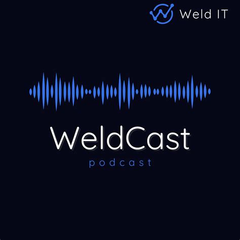 Weldcast Vår Nye Podcast Weld It