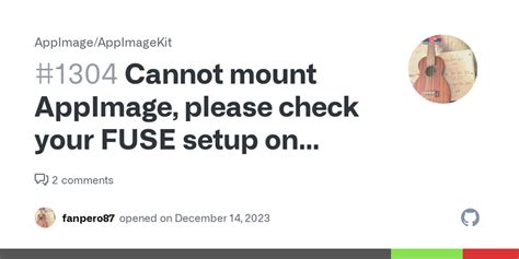 Cannot Mount Appimage Please Check Your Fuse Setup On Debian 11 · Issue 1304 · Appimage