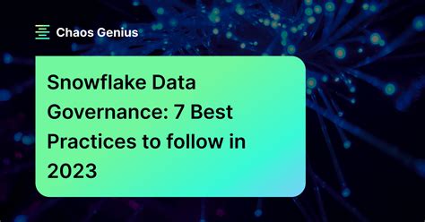 Snowflake Data Governance 7 Best Practices To Follow In 2023