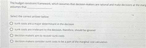 Solved The Budget Constraint Framework Which Assumes That