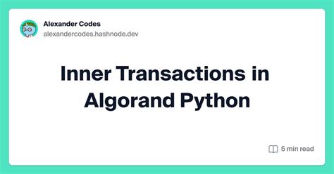 Inner Transactions In Algorand Python Ralgorandofficial