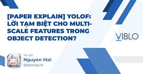 Paper Explain Yolof Lời Tạm Biệt Cho Multi Scale Features Trong