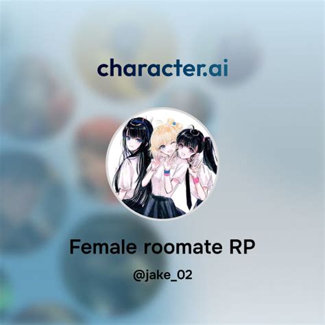 Chat With Female Roomate Rp Character Ai Ai Chat Reimagined Your Words Your World