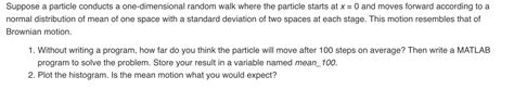 Solved Suppose A Particle Conducts A One Dimensional Random