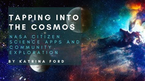 Tapping Into The Cosmos Nasa Citizen Science Apps And Community Exploration