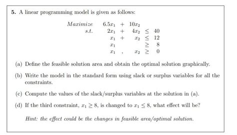 Solved 5 A Linear Programming Model Is Given As Follows