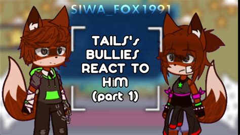 Lazy⚠️ Tails Miles Prowers Bullies React To Him ⭐️🦊 Part 1 2 Read Desc Orgİnal