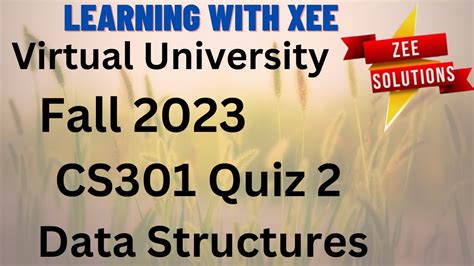 Cs301 Data Structures Quiz 2 Fall 2023 Virtual University Of Pakistan