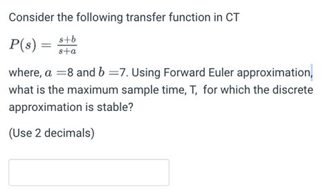 Solved Consider The Following Transfer Function In Ct