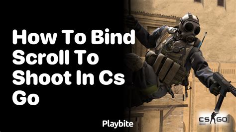 How To Bind Scroll To Shoot In Csgo Playbite
