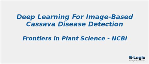 Deep Learning For Image Based Cassava Disease Detection S Logix