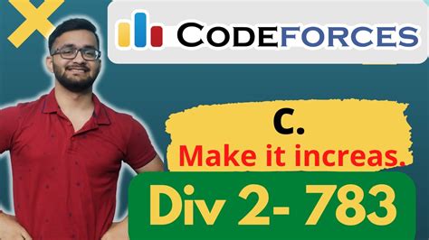 C Make It Increasing Level C Codeforces Round 783 Division 2