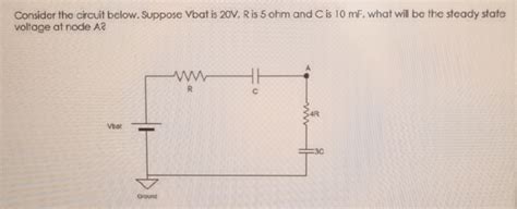 Solved Consider The Circuit Below Suppose Vbat Is 20vr ﻿is