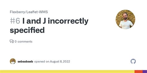 I And J Incorrectly Specified · Issue 6 · Flexberryleaflet Wms · Github
