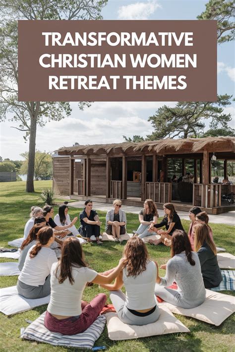 Transformative Christian Women Retreat Themes Inspire And Grow Together