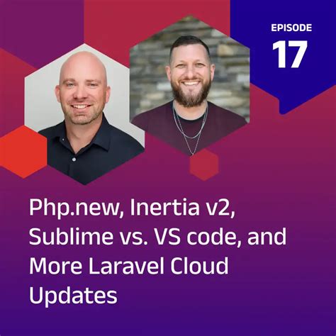 The Laravel Podcast Phpnew Inertia V2 Sublime Vs Vs Code And