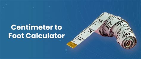 Centimeter To Feet Calculator Convert Cms To Feet