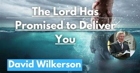 David Wilkerson Watch Sermon The Lord Has Promised To Deliver You