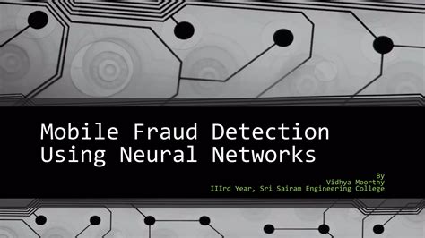 Mobile Fraud Detection Using Neural Networks Pptx Computer Networking Computing