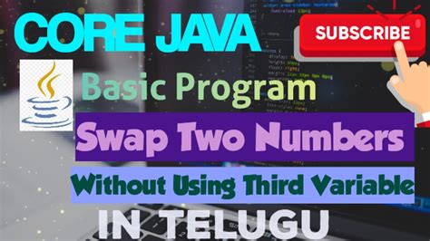 14 Swap Two Numbers Without Using Third Variable Core Java Basic Programs Telugu Youtube