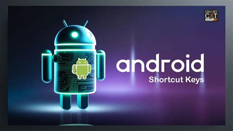The Ultimate Guide Android Shortcut Keys For Power Users