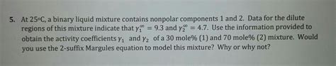 Solved At 25C A Binary Liquid Mixture Contains Nonpolar Chegg Com
