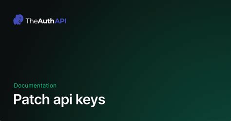 Patch Api Keys The Auth Api Docs