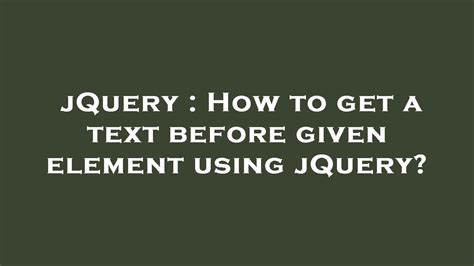 Jquery How To Get A Text Before Given Element Using Jquery Youtube
