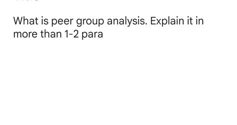 Solved What Is Peer Group Analysis Explain It In More Than