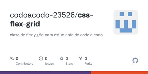 GitHub Codoacodo Css Flex Grid Clase De Flex Y Grid Para Estudiante De Codo A Codo