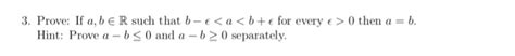 Solved 3 Prove If A B E R Such That B E