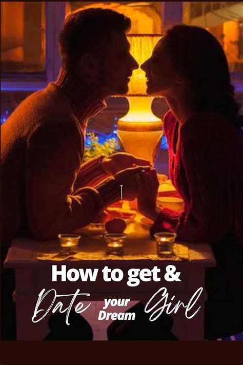 How To Get And Date Any Girl Of Your Dream Are You Waiting For That