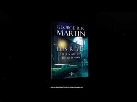 Los Reyes De La Arena De George R R Martin Youtube