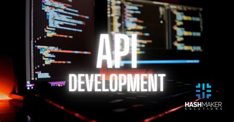 Api Development Hashmaker Solutions