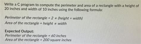 Solved Write A C Program To Compute The Perimeter And Area Chegg