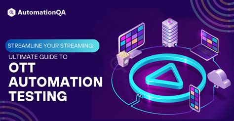 An Expert Guide To Flawless Ott Automation Testing On Any Device