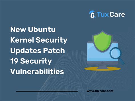 New Kernel Security Updates Patch 19 Security Vulnerabilities
