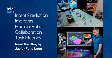 Intent Prediction Improves Human Robot Collaboration Task Fluency Intel Community Intent Prediction Improves Human Robot Collaboration Task Fluency Intel Community