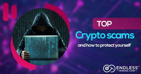 Top Types Of Crypto Scams How To Detect And Protect Yourself
