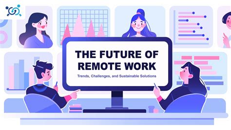 The Current Trends And Future Remote Work