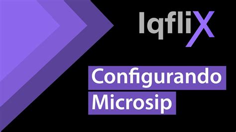 Configurando Softphone Microsip Youtube