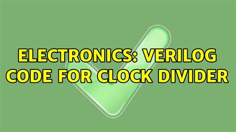 Electronics Verilog Code For Clock Divider Youtube