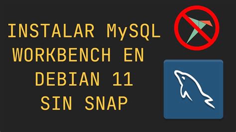 Cómo instalar MySQL Workbench en Debian sin Snap tutorial paso a paso YouTube