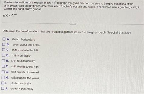 Solved Use Transformations Of The Graph Of Fxex To Graph