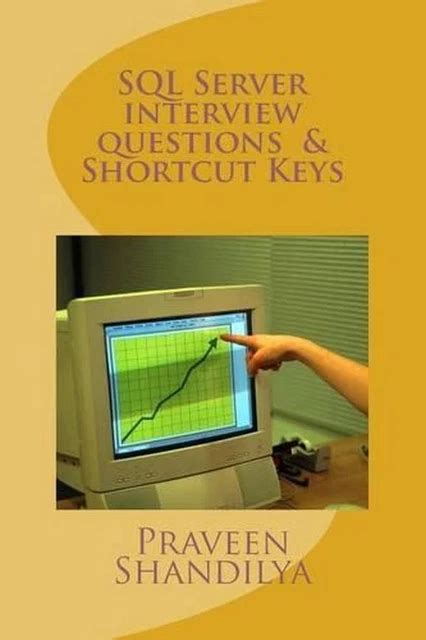 Sql Server Interview Questions And Shortcut Keys By Praveen Shandilya English Pa 3102