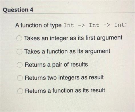 Solved Question 4 A Function Of Type Int Int Int