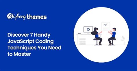 Discover 7 Handy Javascript Coding Techniques You Need To Master