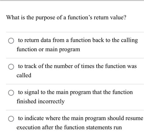 solved what is the purpose of a function s return value to return data from a function back to