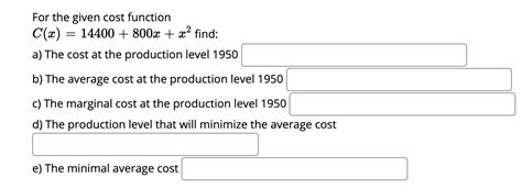 Solved For The Given Cost Function Cx 14400 800x X2